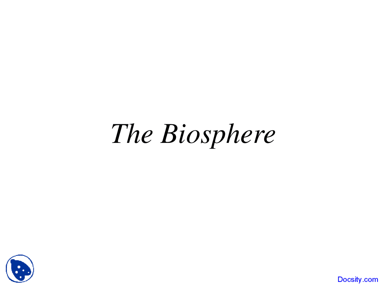 Biosphere - Principles of Ecology - Lecture Slides - Docsity