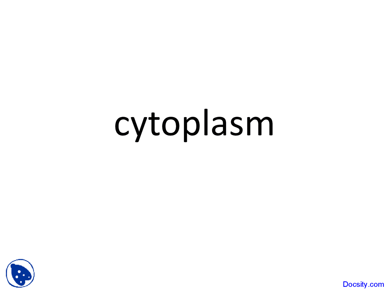 Cytoplasm Cytology Lecture Slides Docsity