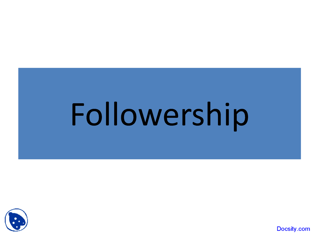 Followership - Leadership Theory and Practice - Lecture Slides | Slides ...