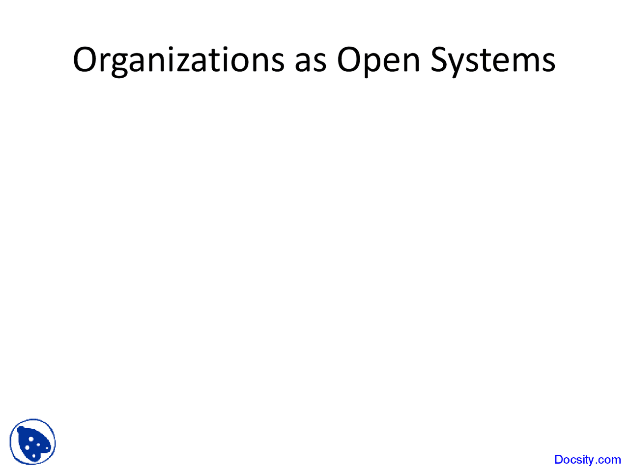 Organizations as Open Systems - Human Behavior in Organizations ...