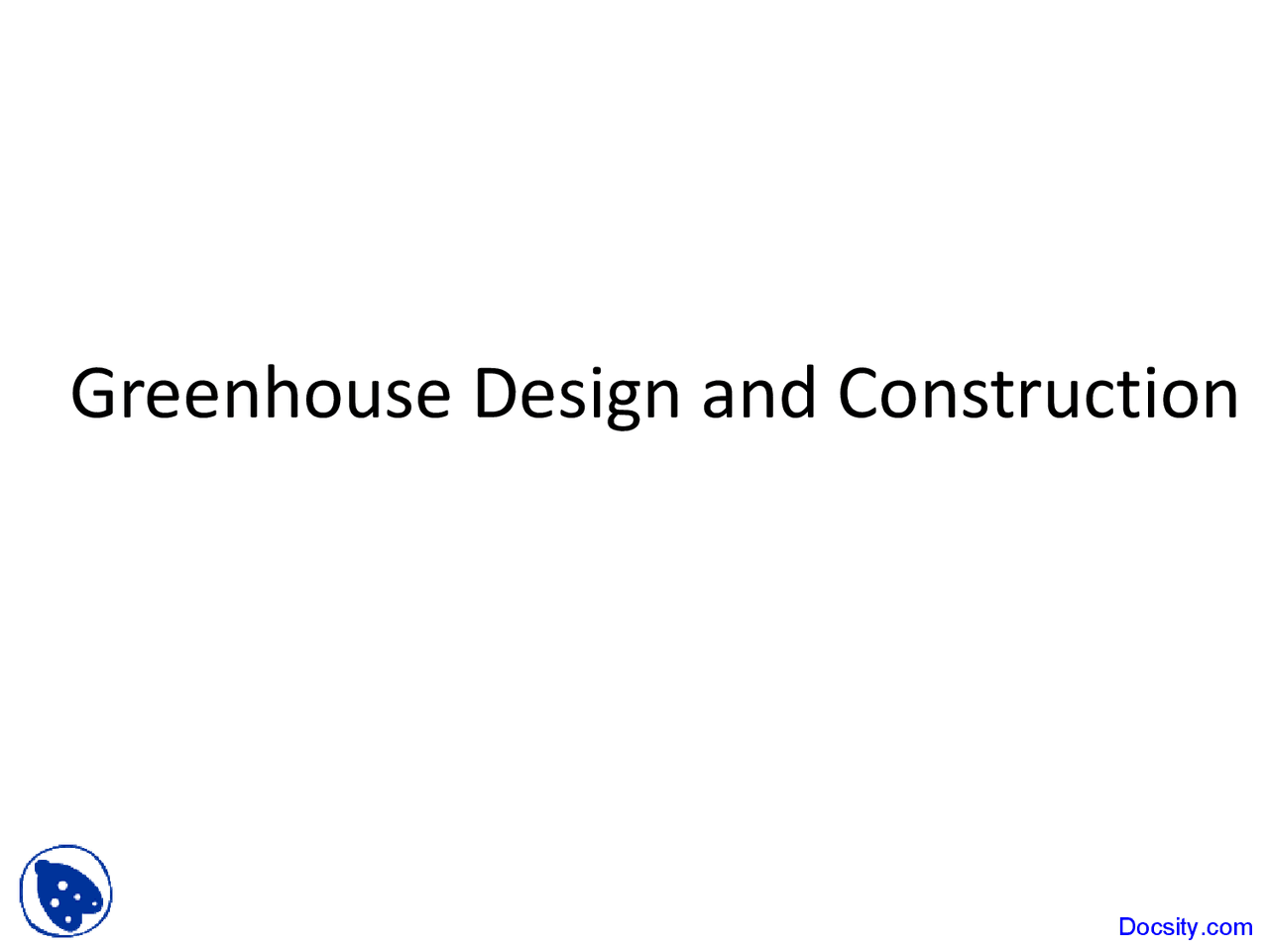 Greenhouse Design And Construction Plant Science Lecture Slides