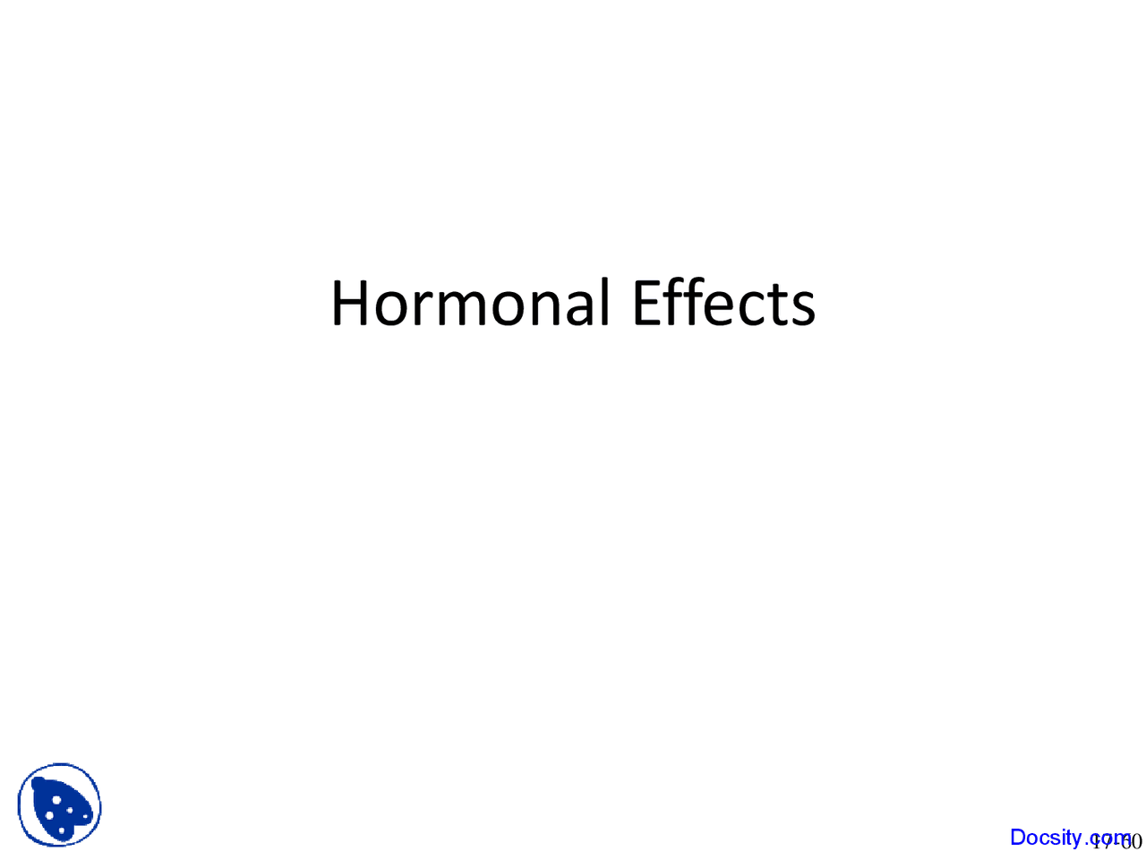 Hormonal Effects - Physiology and Anatomy - Lecture Slides - Docsity