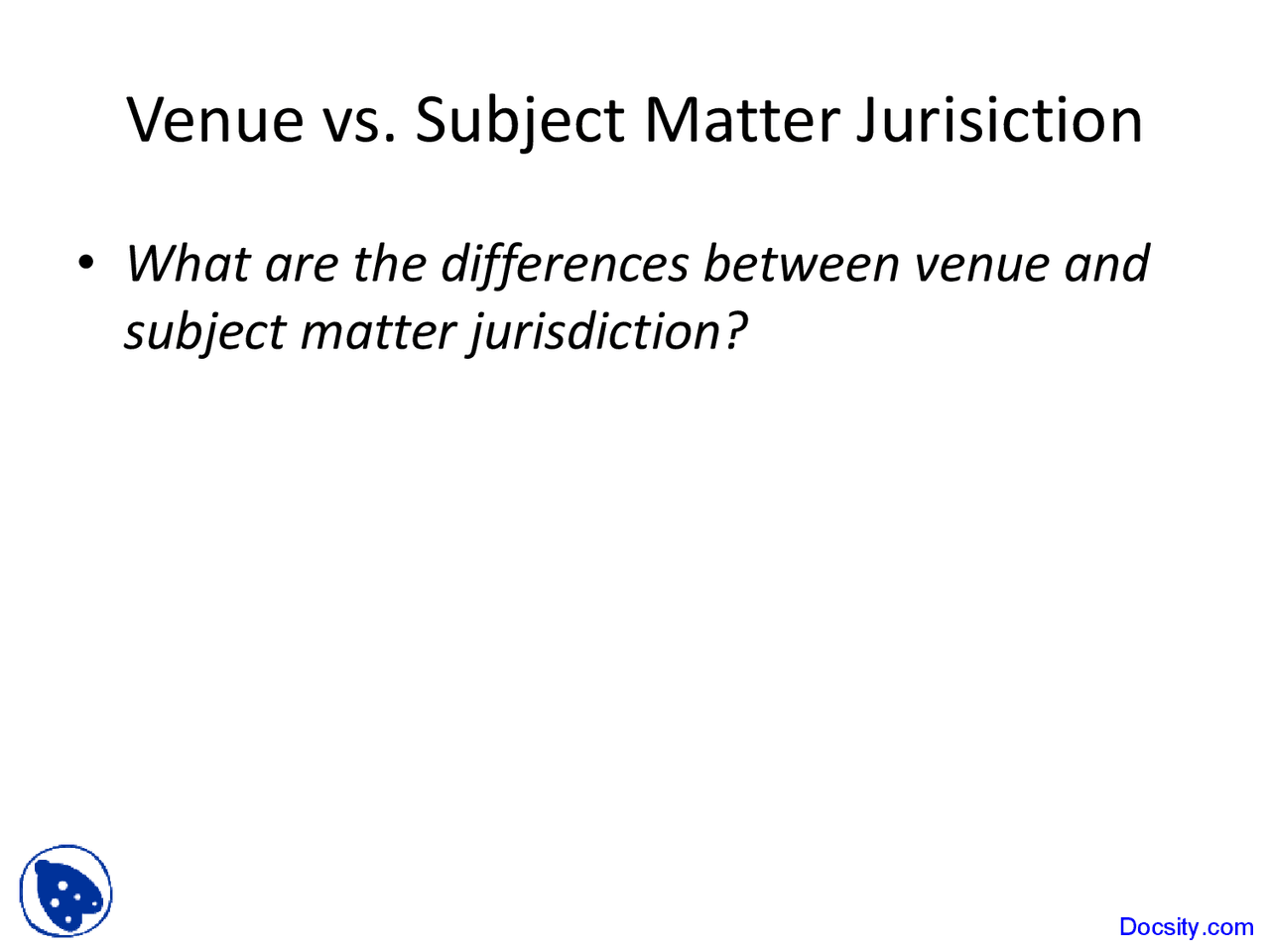 Venue Vs Subject Matter Jurisiction Civil Procedure Lecture Slides venue-vs-subject-matter-jurisiction-civil-procedure-lecture-slides