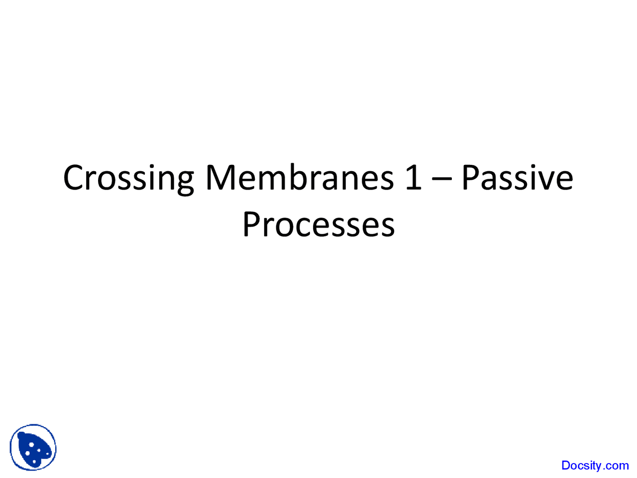 Crossing Membranes Cell Biology Biology Lecture Slides Slides