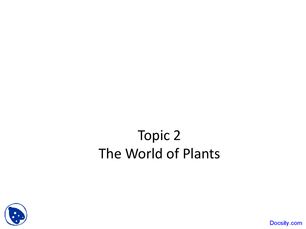 World of Plants, Animals and Plants - Biology - Lecture Slides - Docsity