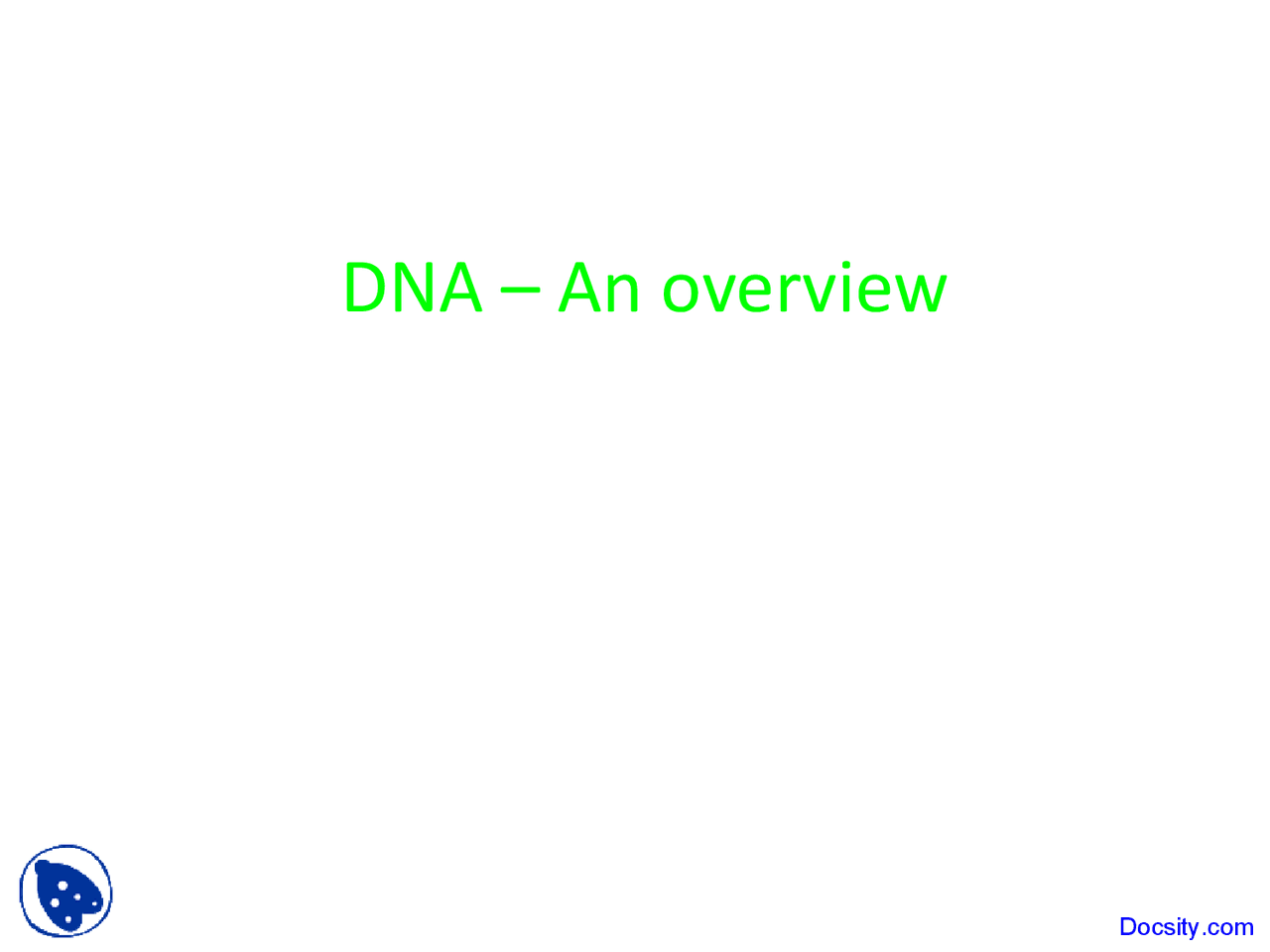 Dna Overview Genetics Biology Lecture Slides Docsity