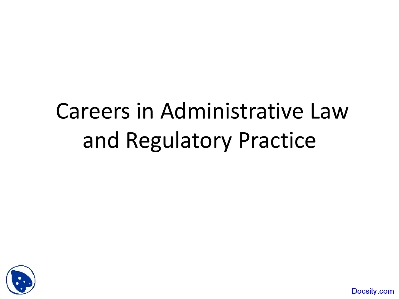 Regulatory Practice - Administrative law - Lecture Slides - Docsity