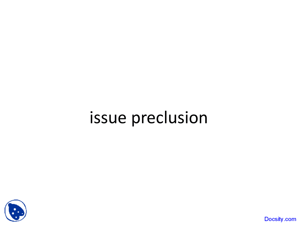 Issue Preclusion - Civil Procedure - Lecture Slides - Docsity