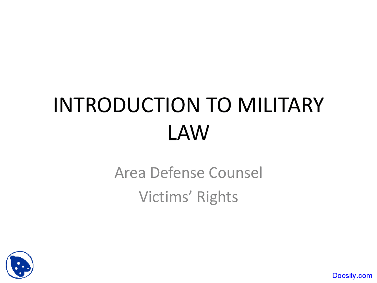 Overview of Military Law: Defense Counsel, Victims' Rights, and ...