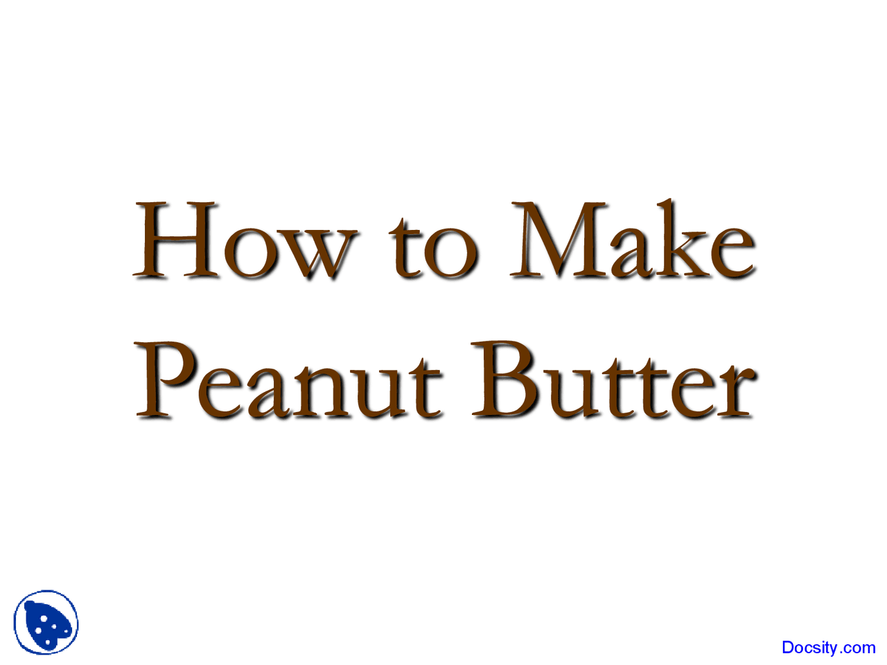 Making Peanut Butter - Food Science - Lecture Slides - Docsity