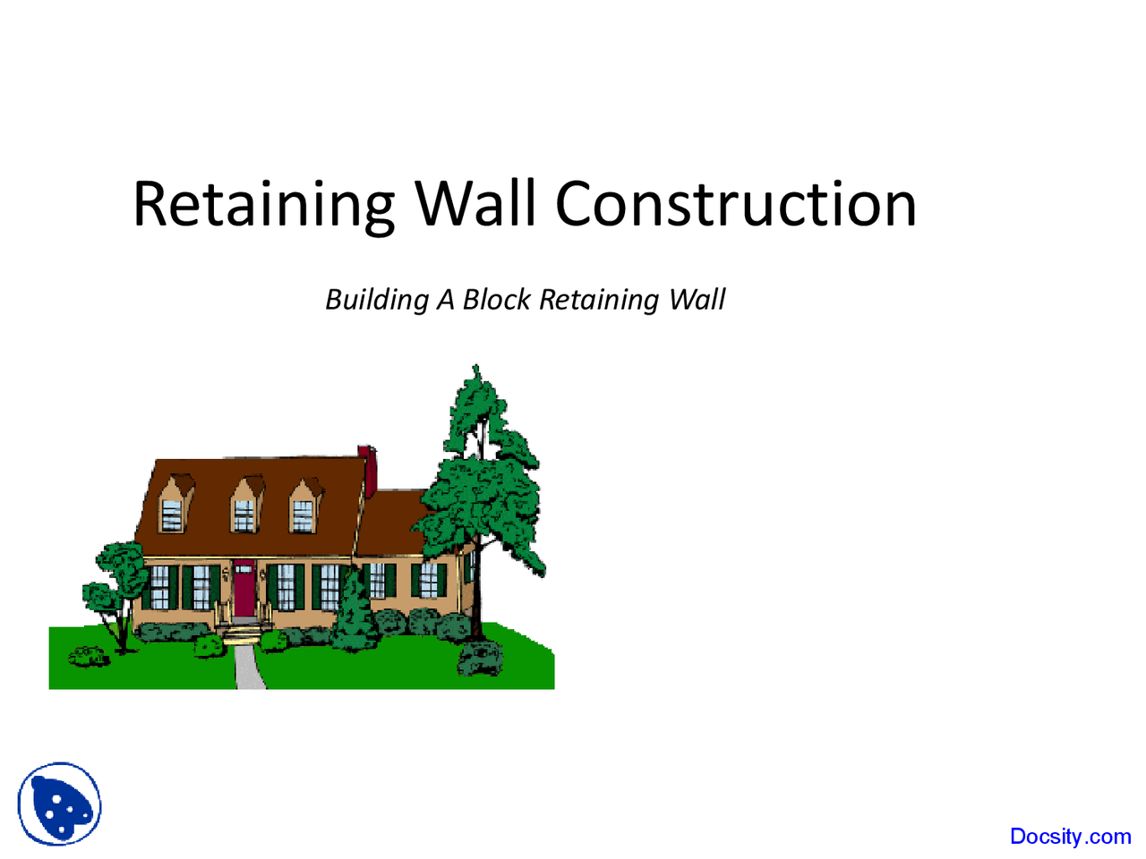 Retaining Wall Construction, Landscape - Horticulture - Lecture Slides - Docsity