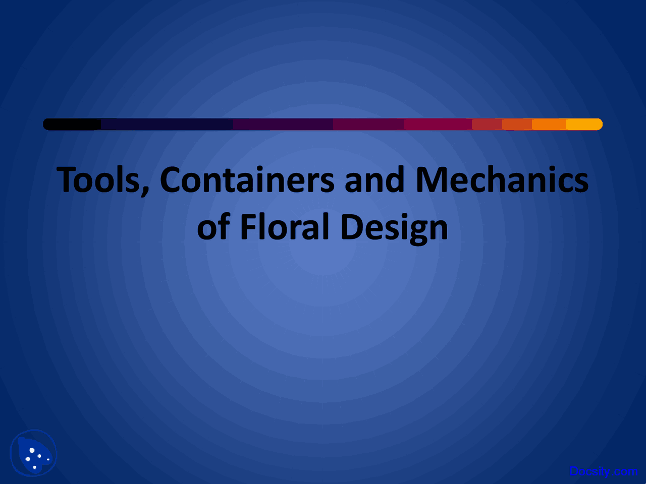 Mechanics of Floral Design - Horticulture - Lecture Slides - Docsity
