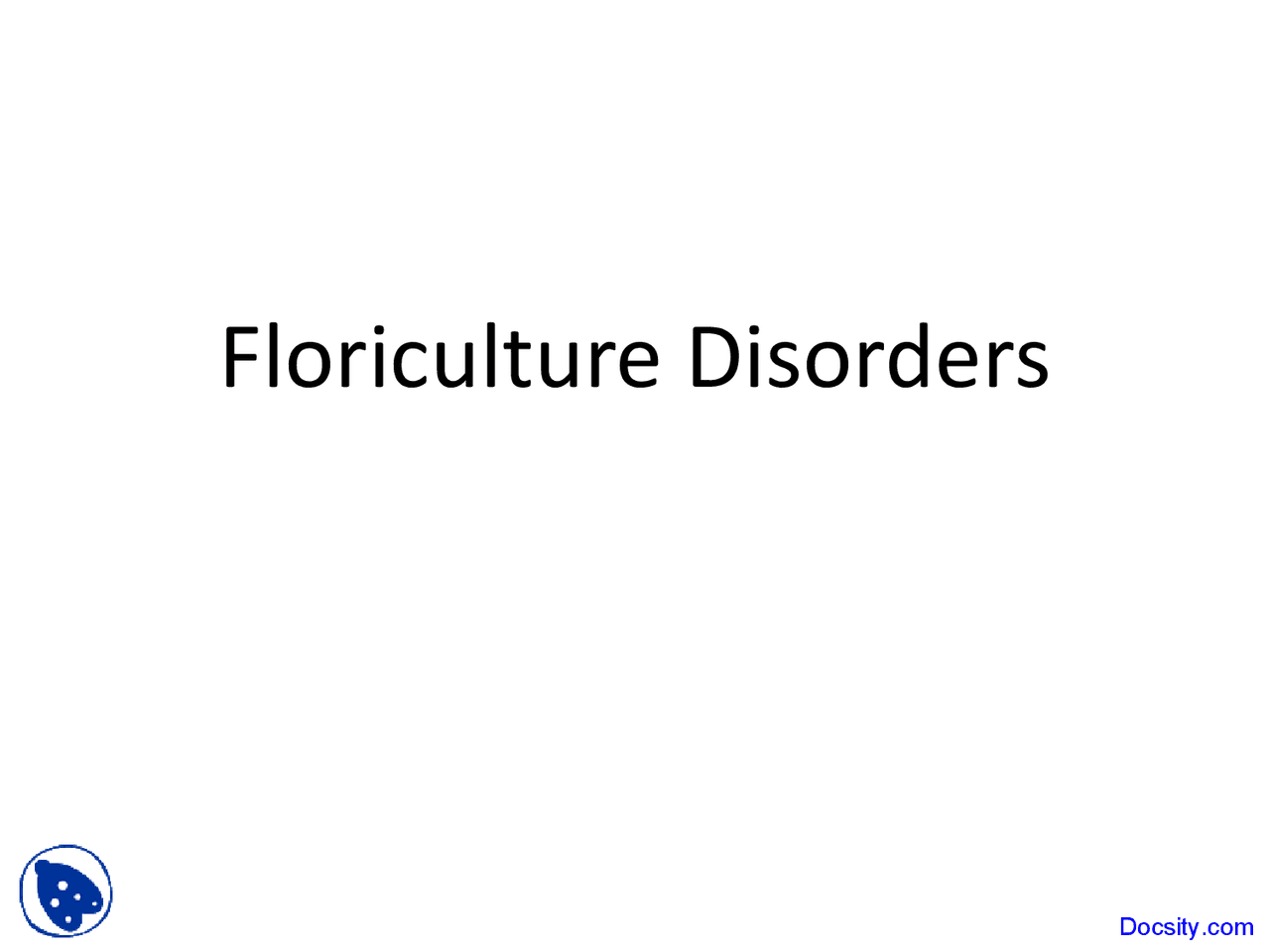 Floriculture Disorders Horticulture Lecture Slides Docsity