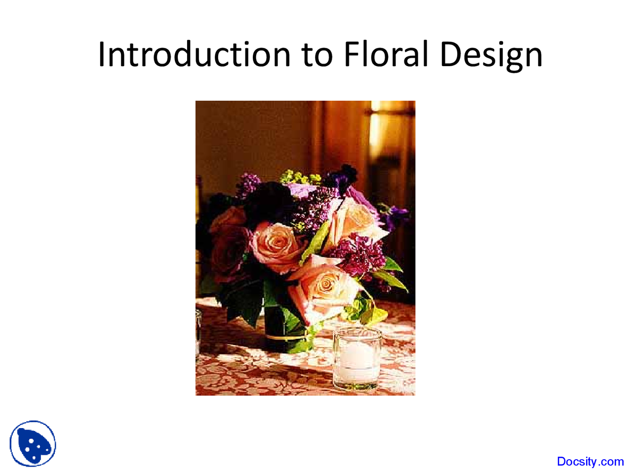 Introduction To Floral Design Horticulture Lecture Slides Docsity