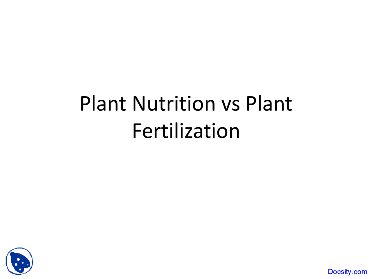 Plant Nutrition vs Plant Fertilization, Fertility - Horticulture - Lecture Slides | Slides ...