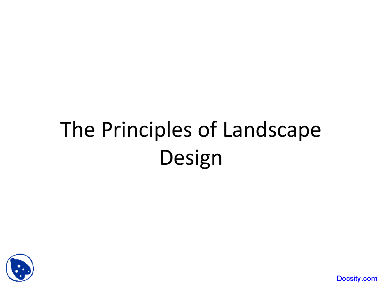 Principles of Landscape Design, Landscape - Horticulture - Lecture Slides - Docsity