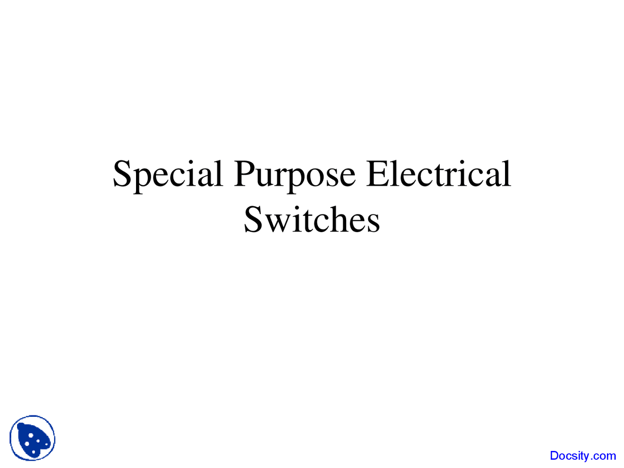 Special Purpose Electrical Switches - Mechanics - Lecture Slides | Slides Applied Mechanics ...