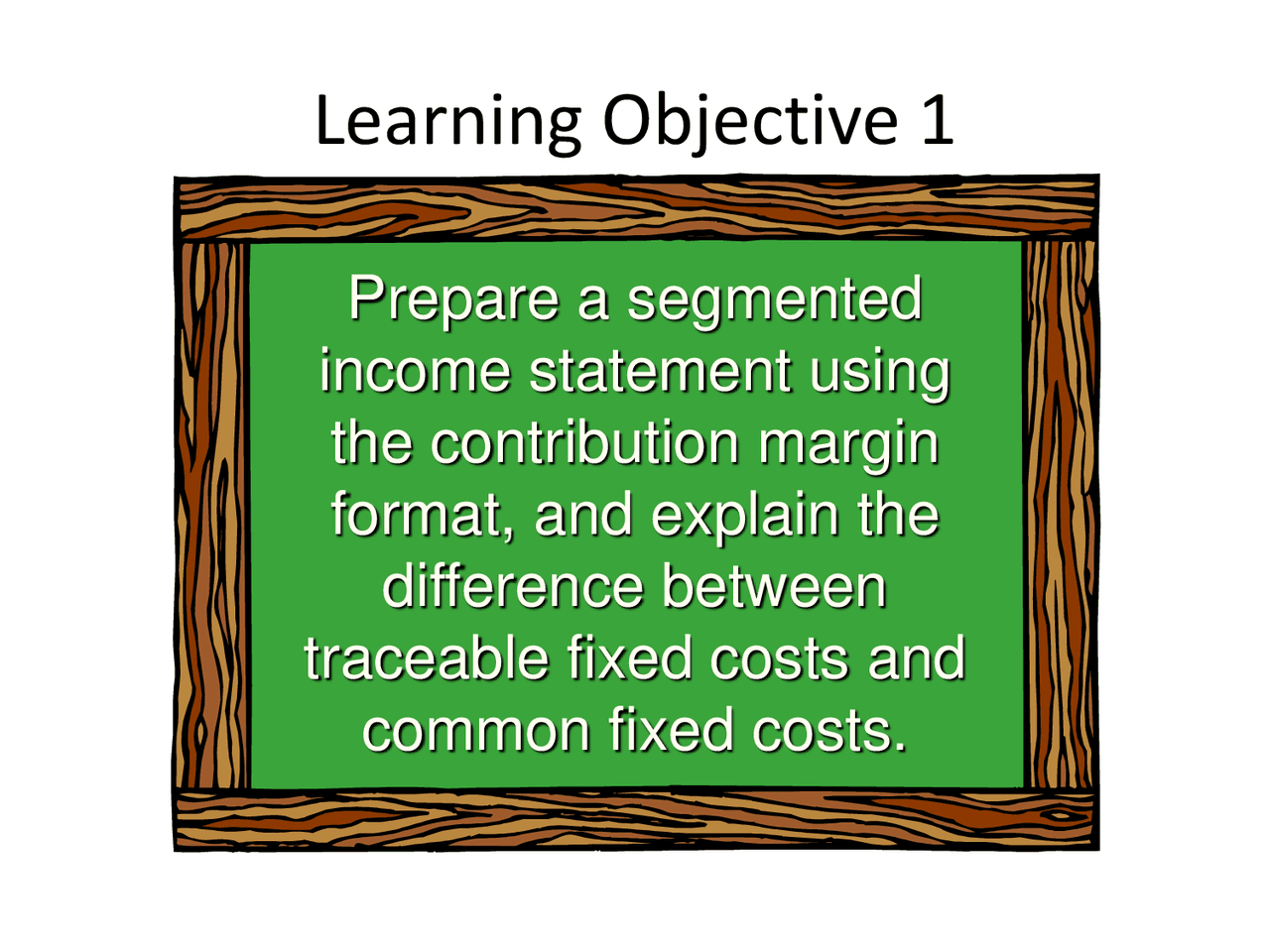 Segmented Income Statement - Managerial Accounting - Lecture Slides ...