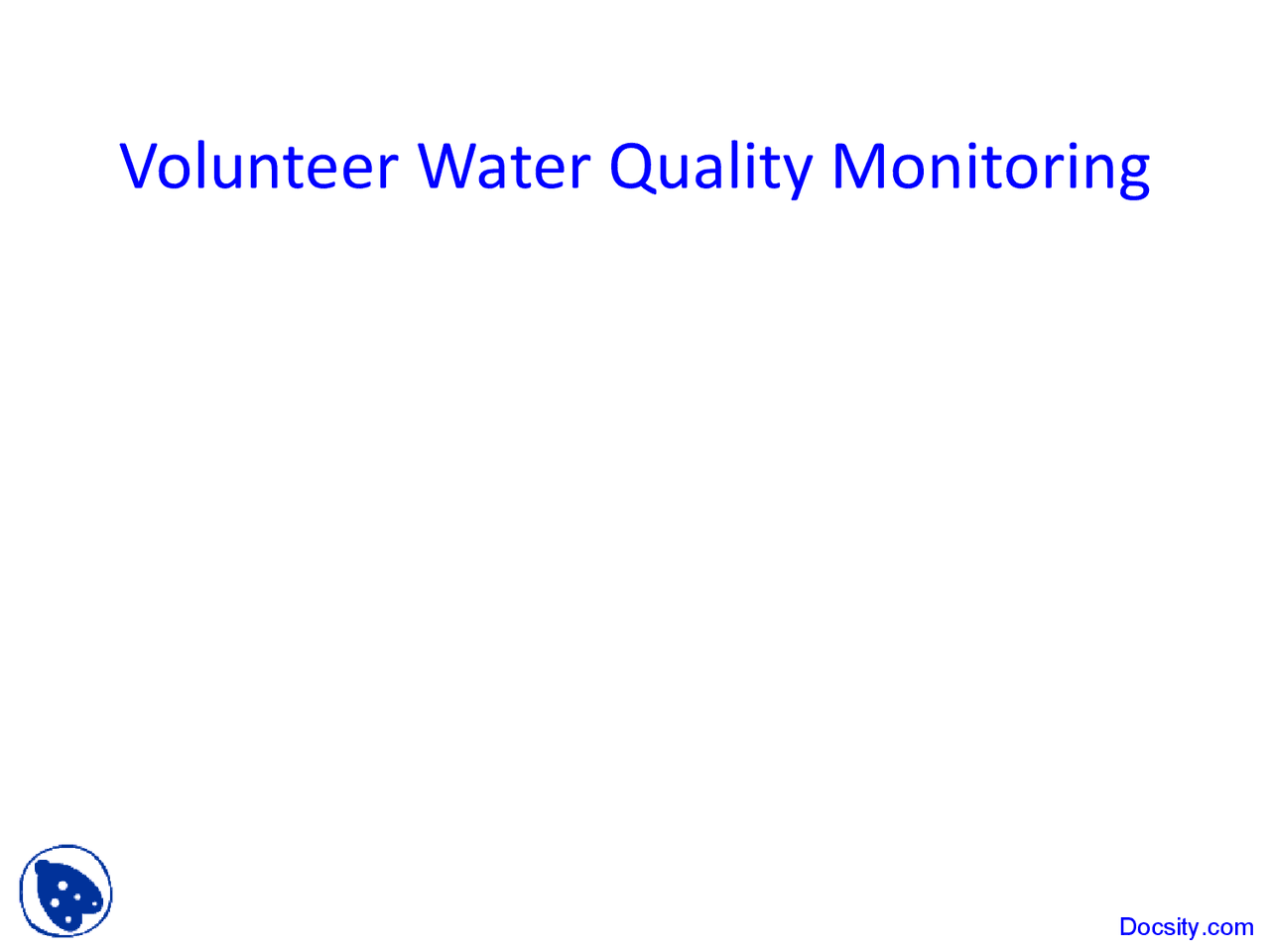 Volunteer Water Quality Monitoring Water Quality Lecture Slides