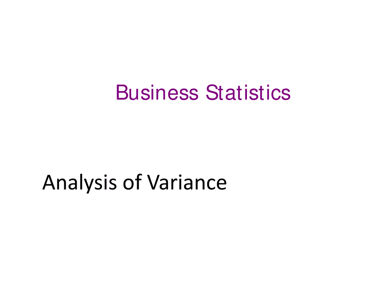 Analysis Of Variance Business Statistics Lecture Slides Slides