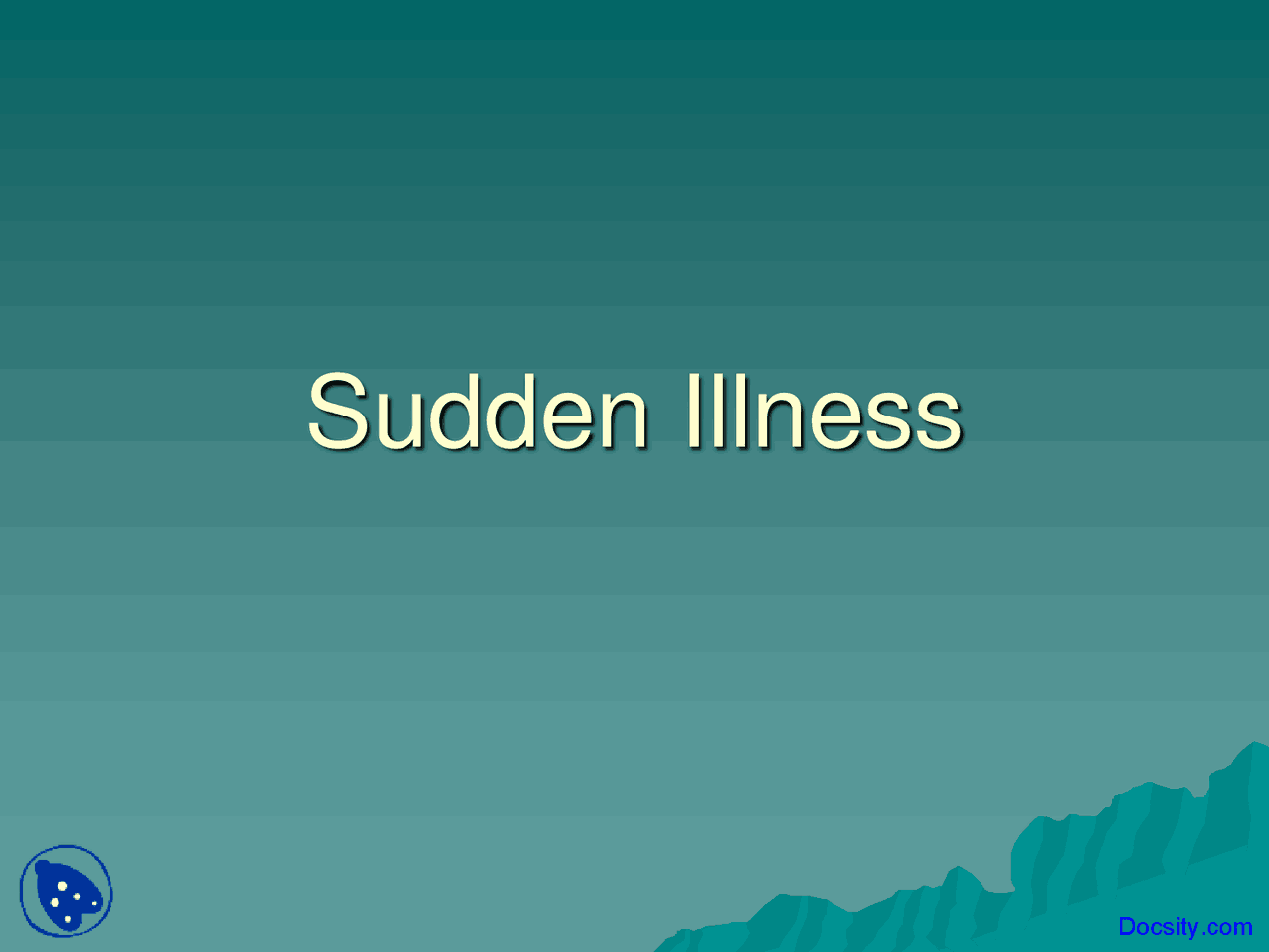 Sudden Illness Application Of Biology Lecture Slides Docsity