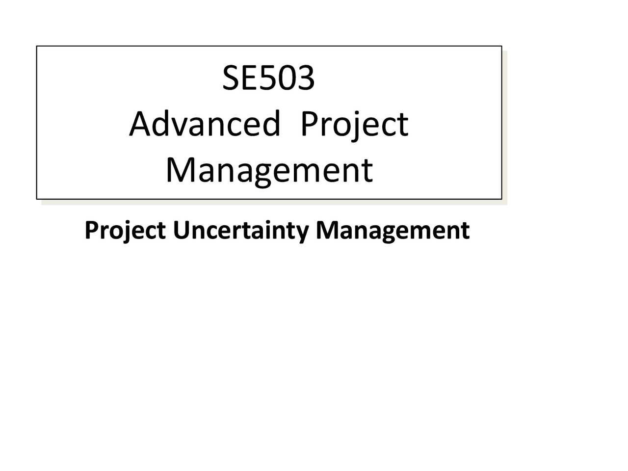 Project Uncertainty Management - Advanced Project Management - Lecture ...