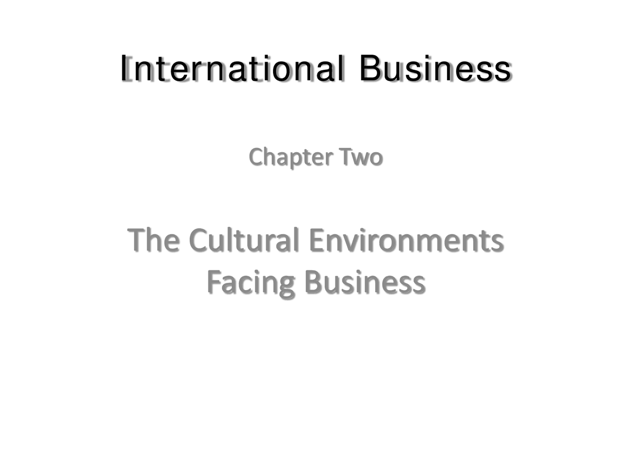 Cultural Environments Facing Business - International Business ...