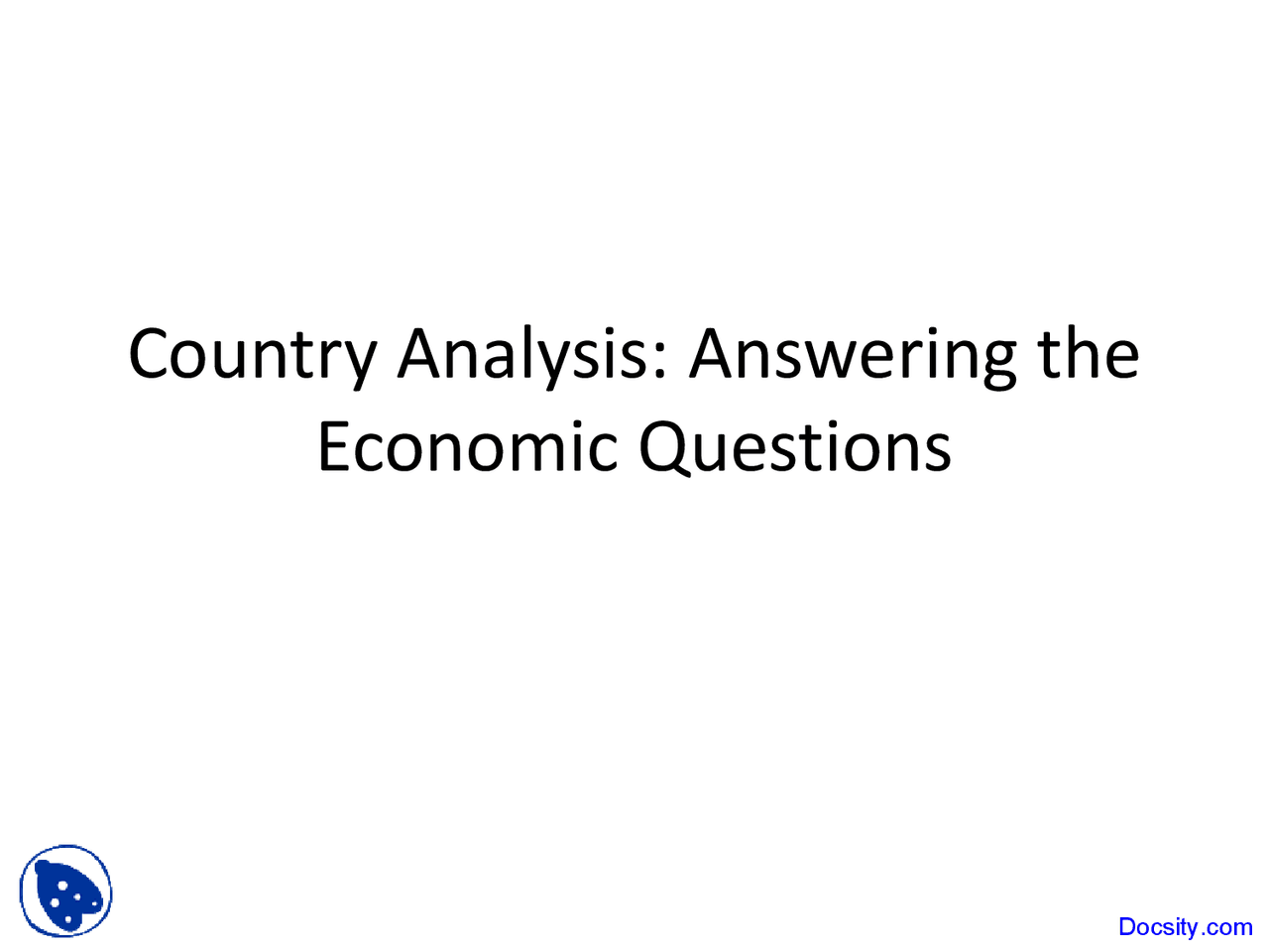 Country Analysis - Comparative Economic Systems - Lecture Slides - Docsity