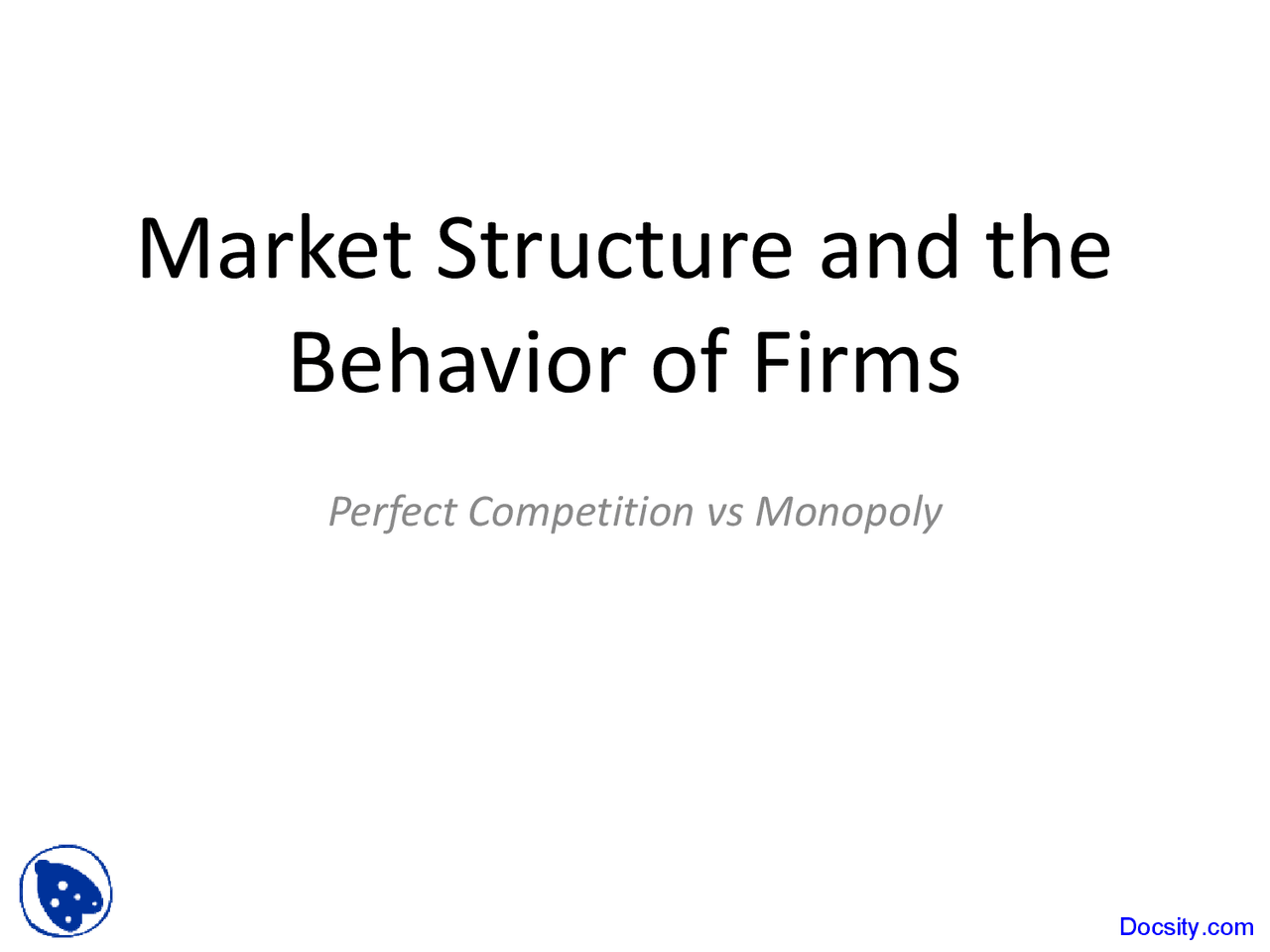 Market Structure - Principles of Microeconomics - Lecture Slides - Docsity