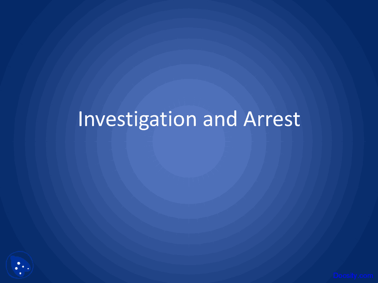 Investigation and Arrest - General Law - Lecture Slides - Docsity