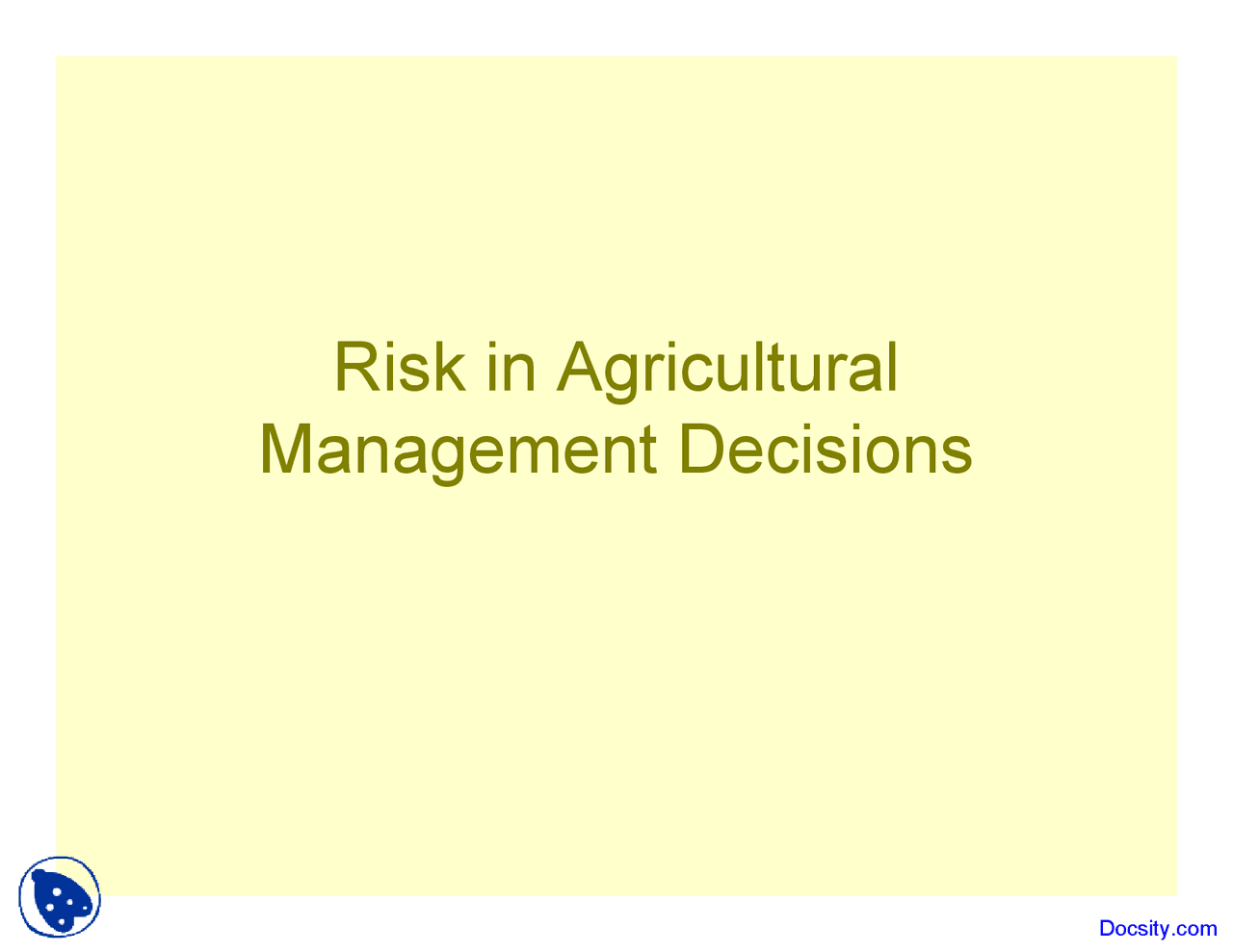 Risk in Agricultural Management Decisions - Agribusiness Operations Management - Lecture Slides ...
