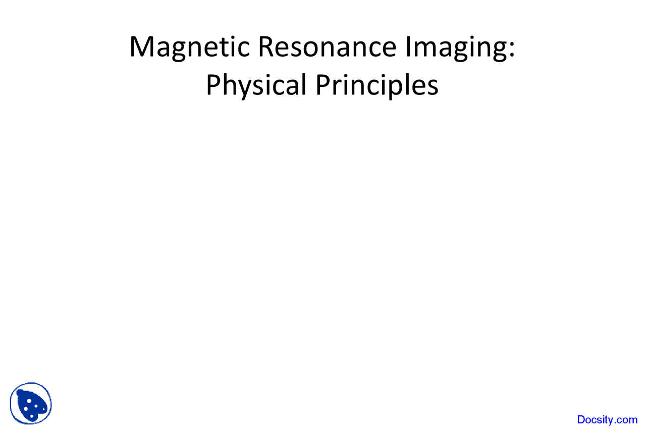 Magnetic Resonance Imaging Medical Imaging Lecture Slides Docsity