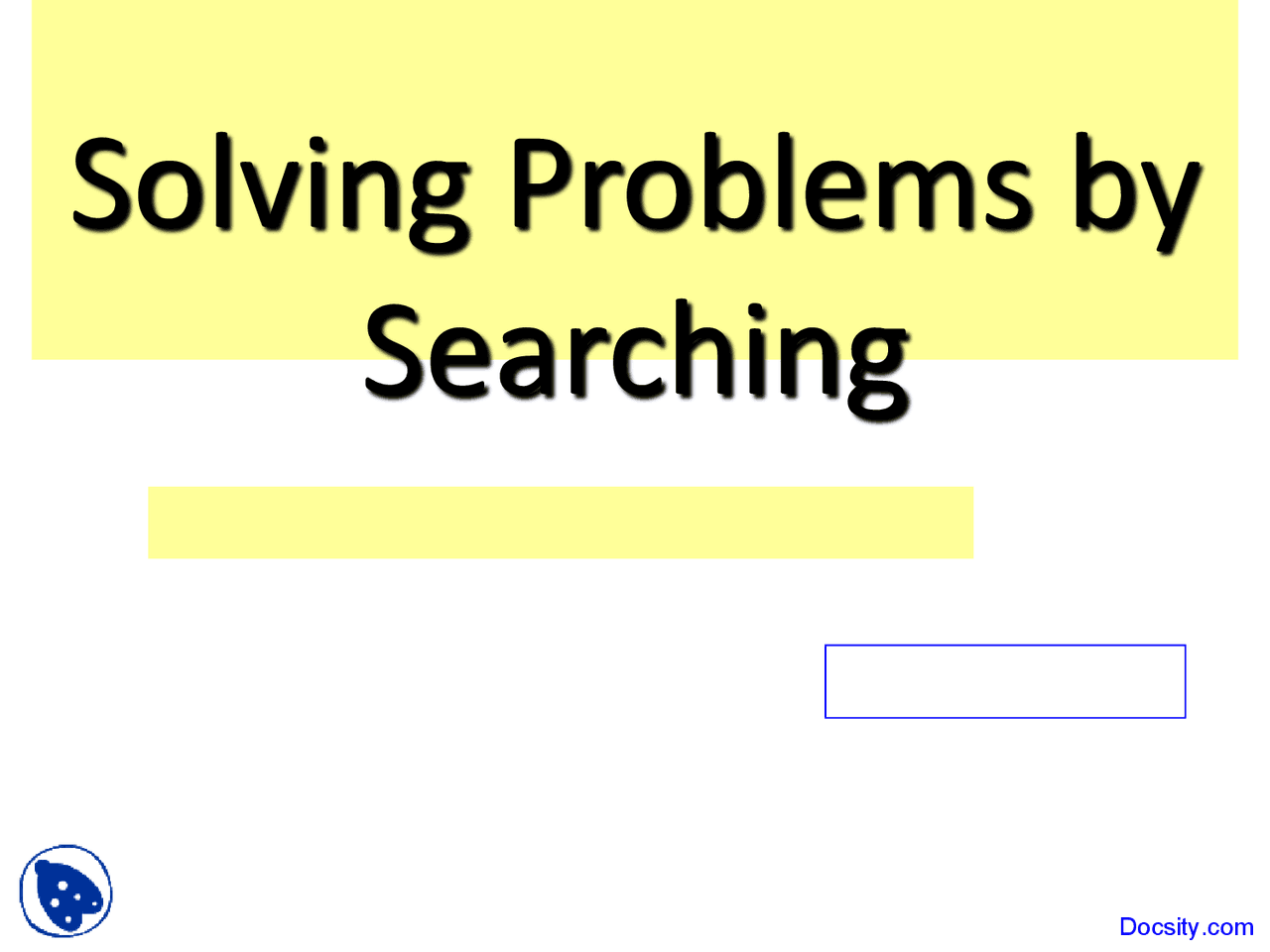 Solving Problems by Searching - Embedded Intelligent Robotics - Lecture Slides - Docsity