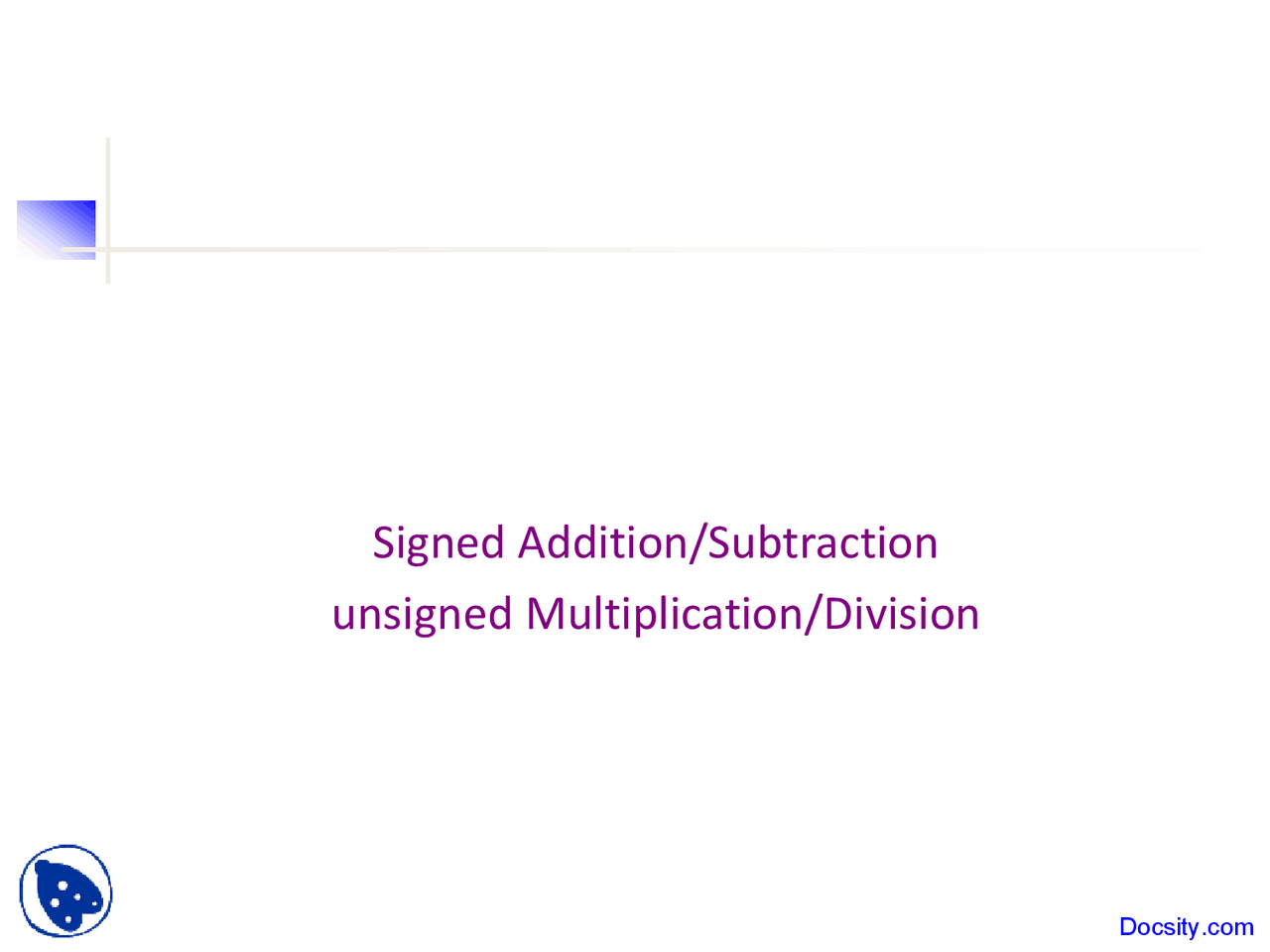 Signed Addition - Introduction to Digital Systems - Lecture Slides - Docsity