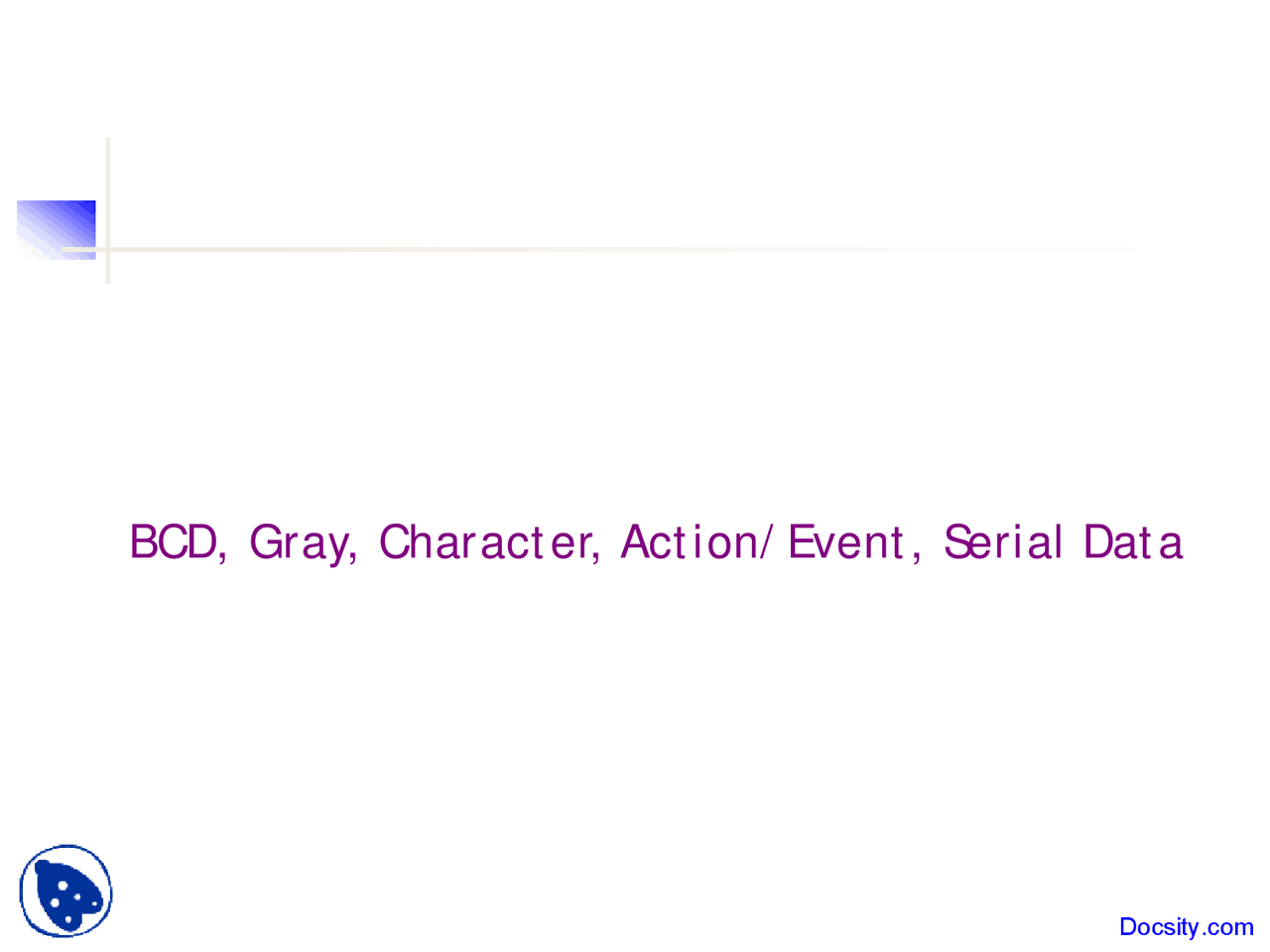 Binary Codes: BCD, Gray, Character, and Action/Event | Slides Digital Systems Design | Docsity