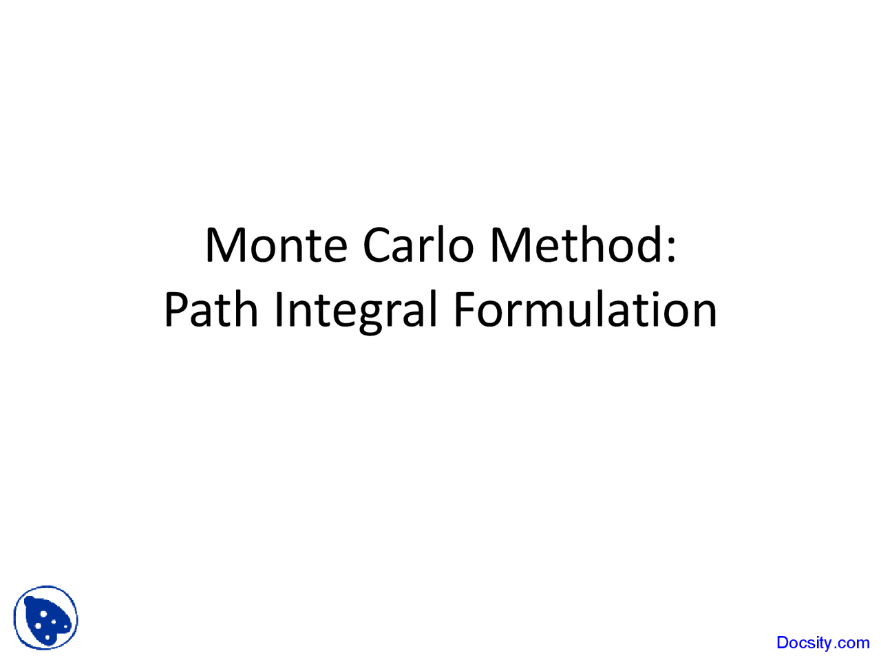 Monte Carlo Method: Path Integral - Simulating Integration and Scattering in Physics | Slides ...
