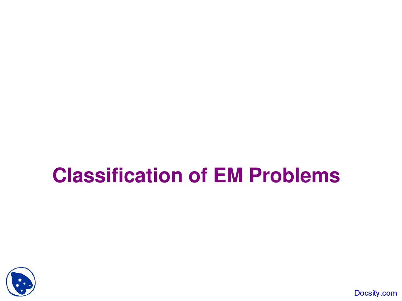 Classification Of Em Problems Advanced Device Simulation Lecture Slides Slides Computer 4315