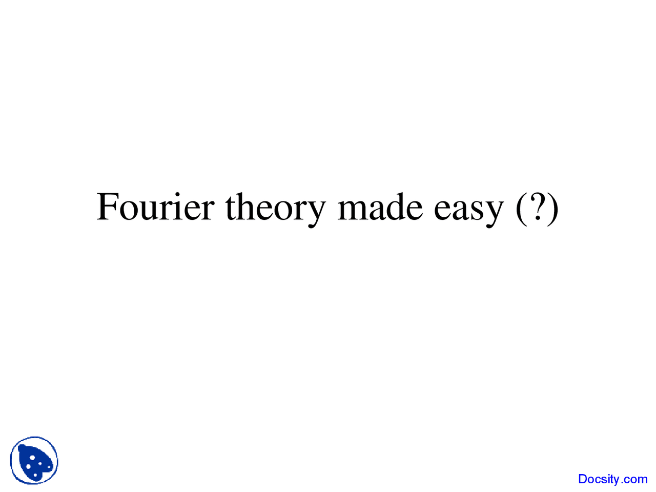 Fourier Theory Multimedia Signal Processing Lecture Slides Docsity