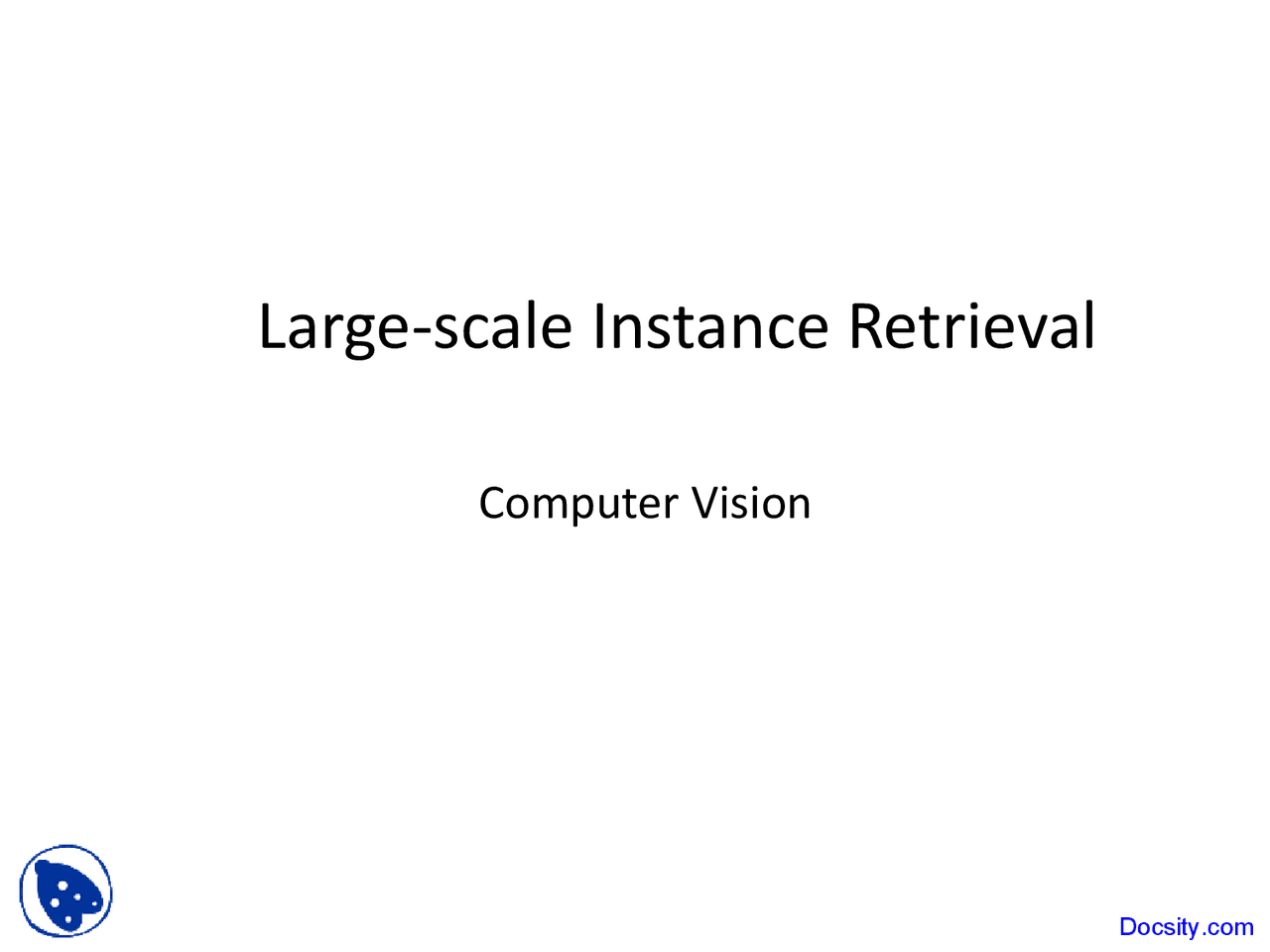 Large Scale Instance Retrieval Introduction To Computer Version