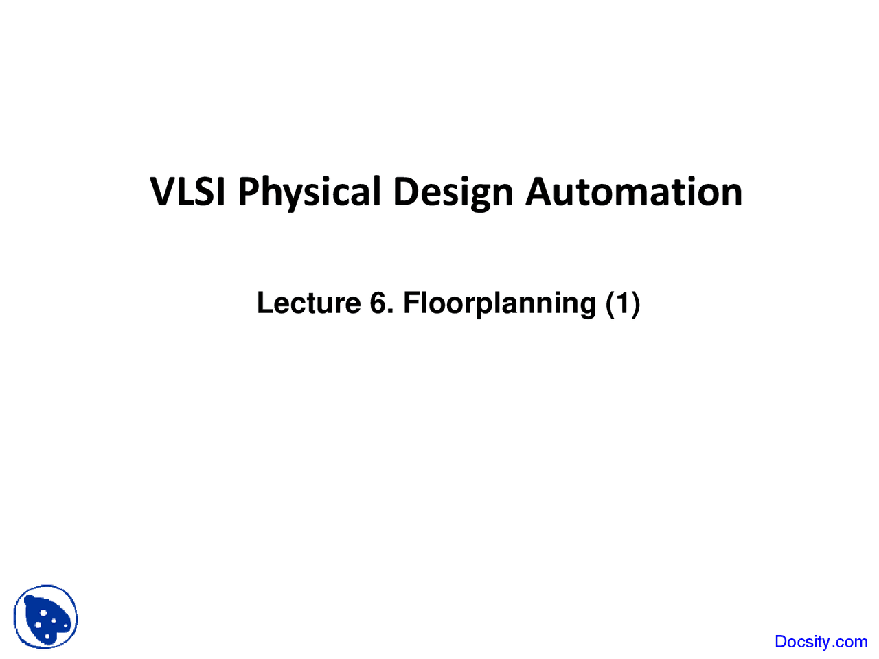 Floorplanning Vlsi Physical Design Automation Lecture Slides Docsity