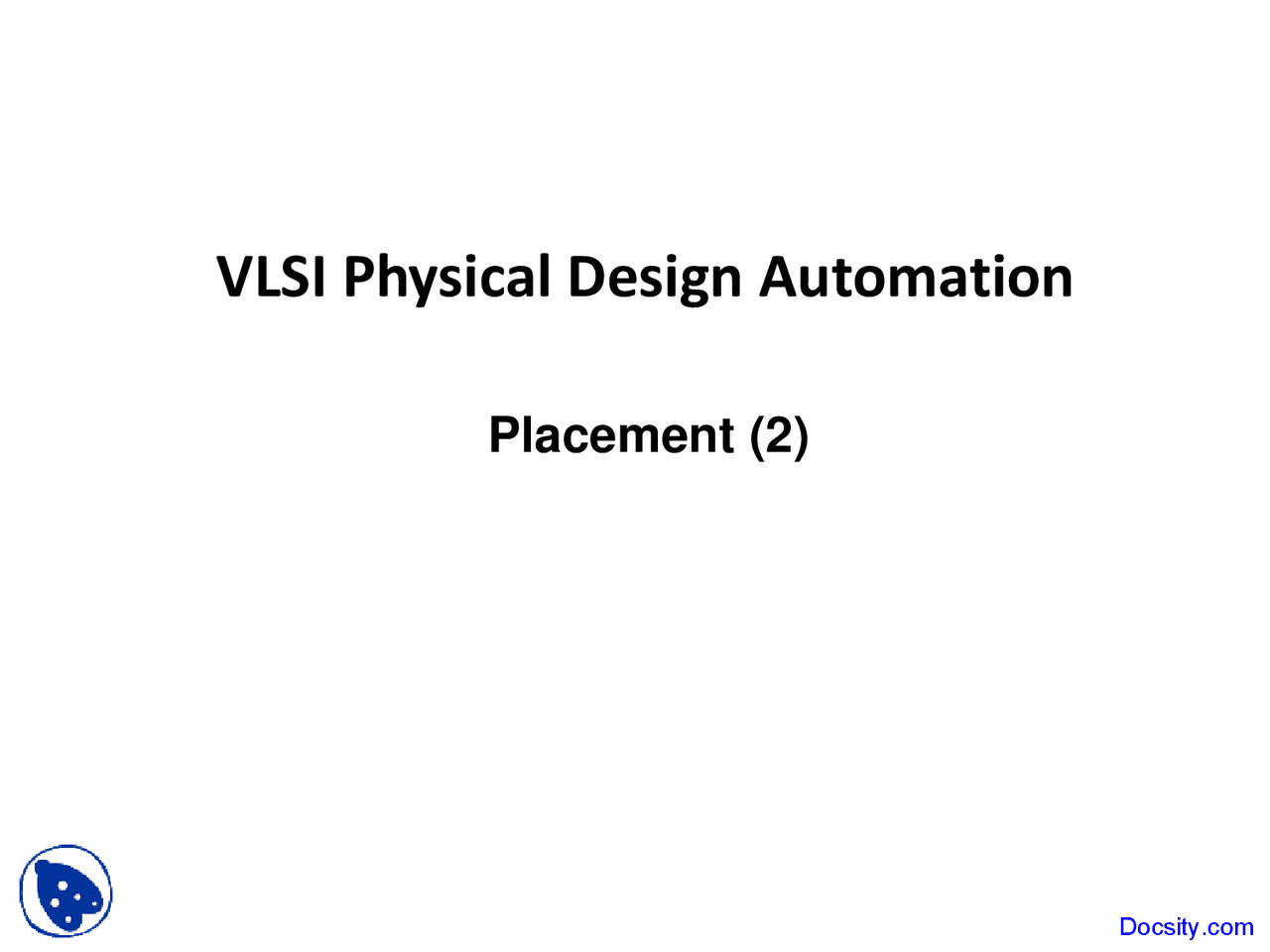 Placement Two Vlsi Physical Design Automation Lecture Slides Docsity