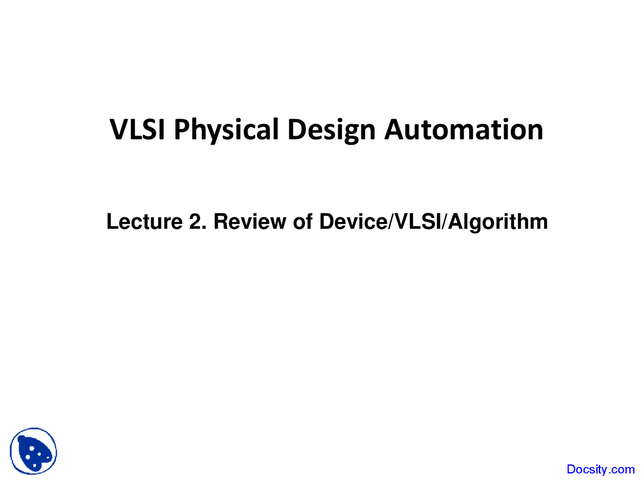 Review Of Device Vlsi Physical Design Automation Lecture Slides Docsity