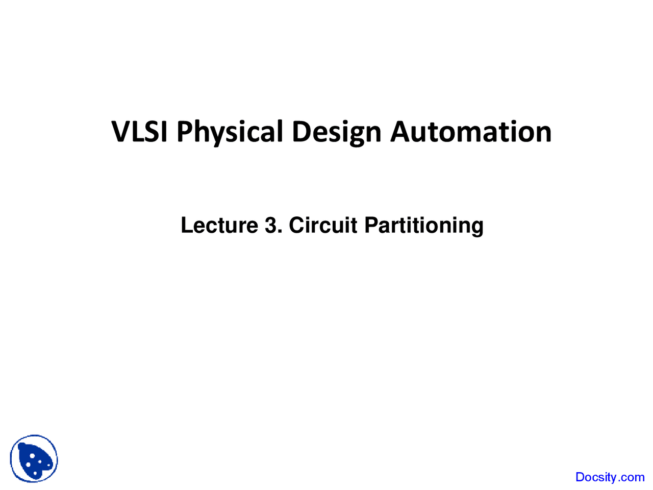 Circuit Partitioning Vlsi Physical Design Automation Lecture Slides Slides Computer