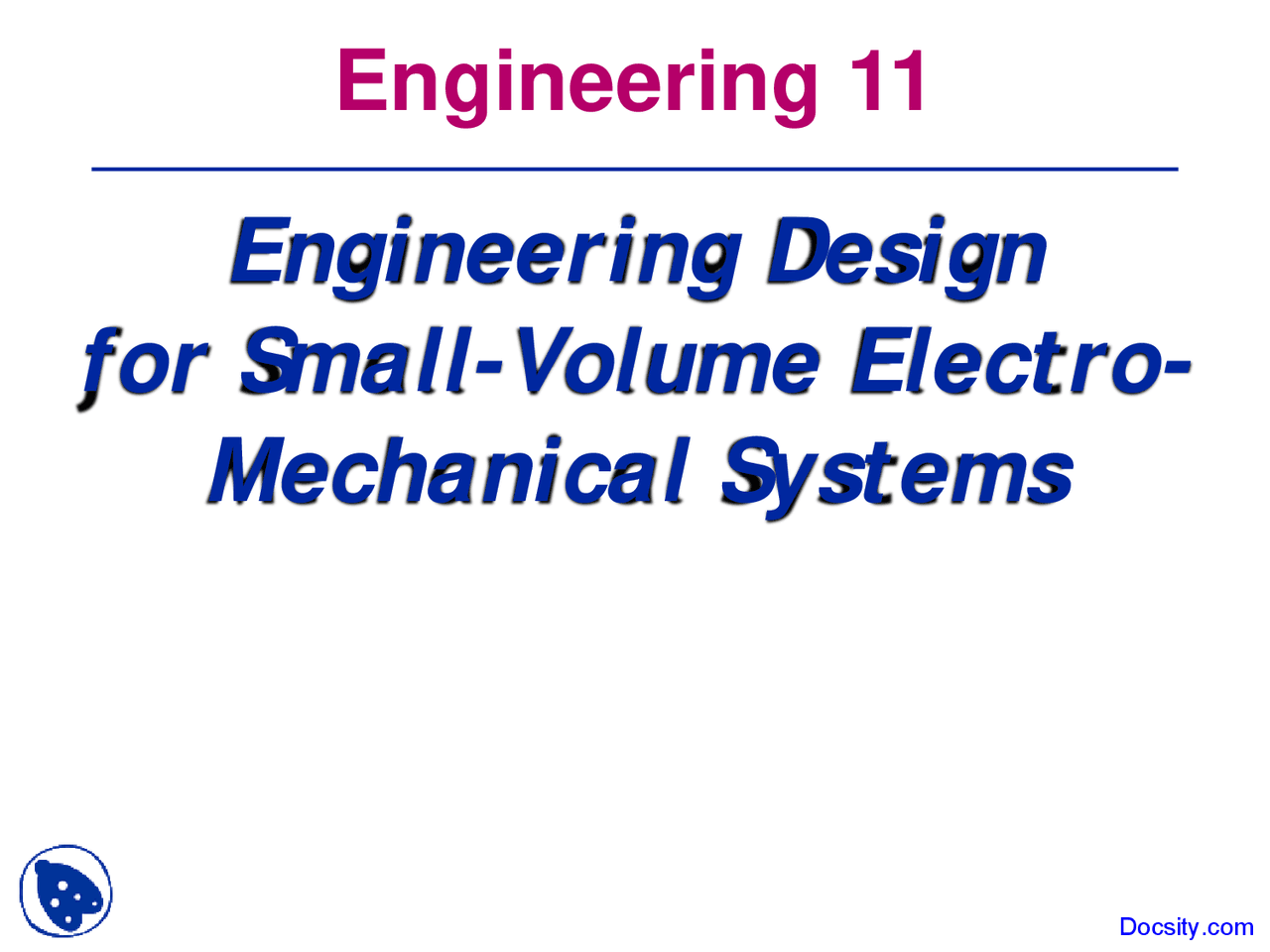 Small Volume Design - Engineering Design and Analysis - Lecture Slides - Docsity