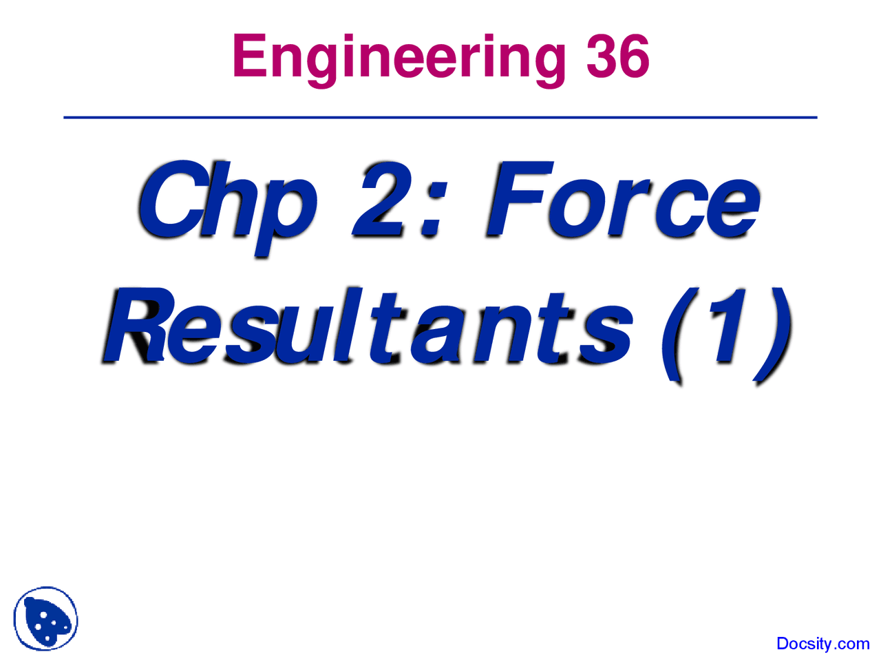 Force Resultants - Engineering Mechanics Statics - Lecture Slides - Docsity