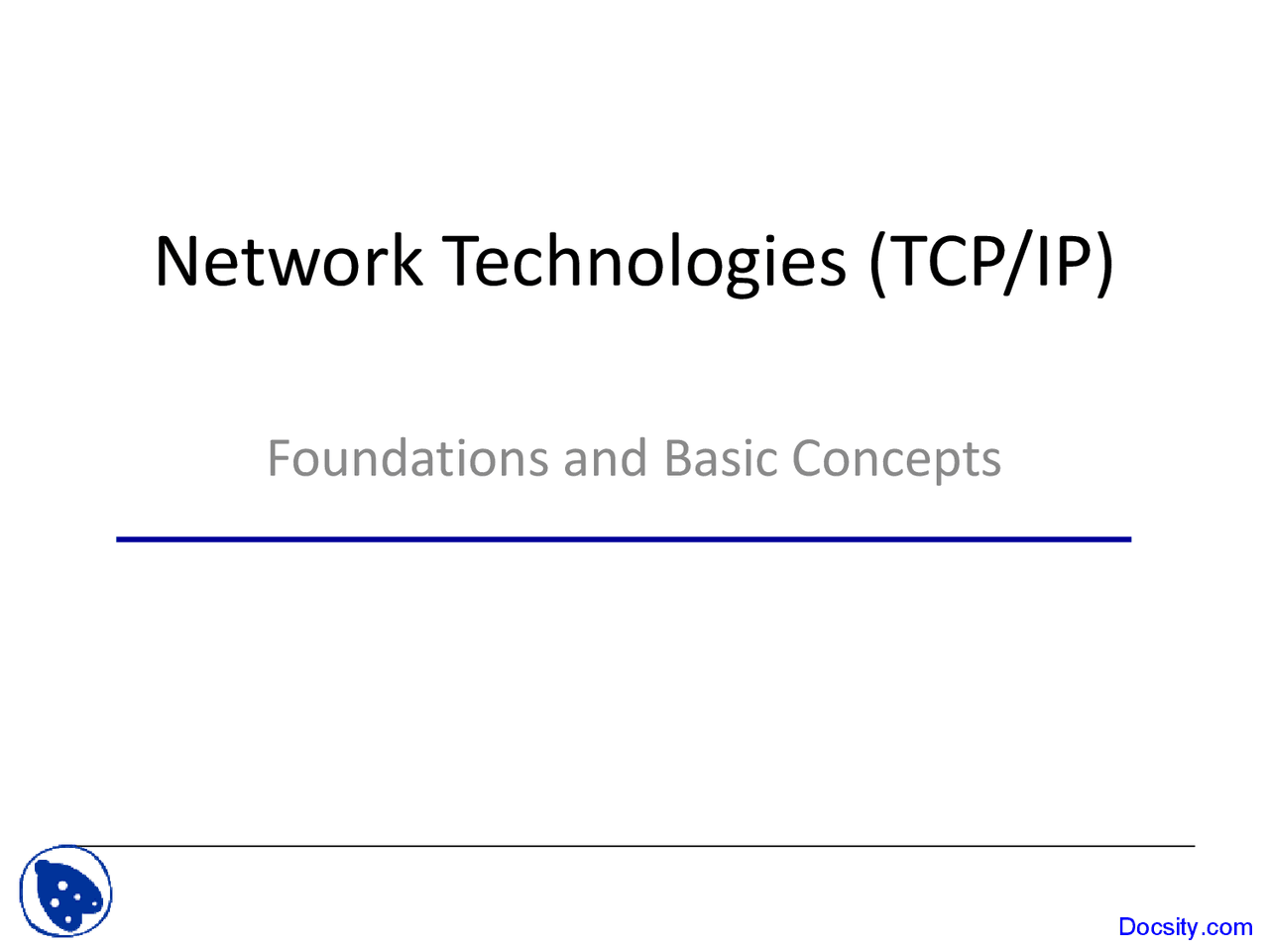 Foundations and Basic Concepts - Network Technologies - Lecture Slides - Docsity
