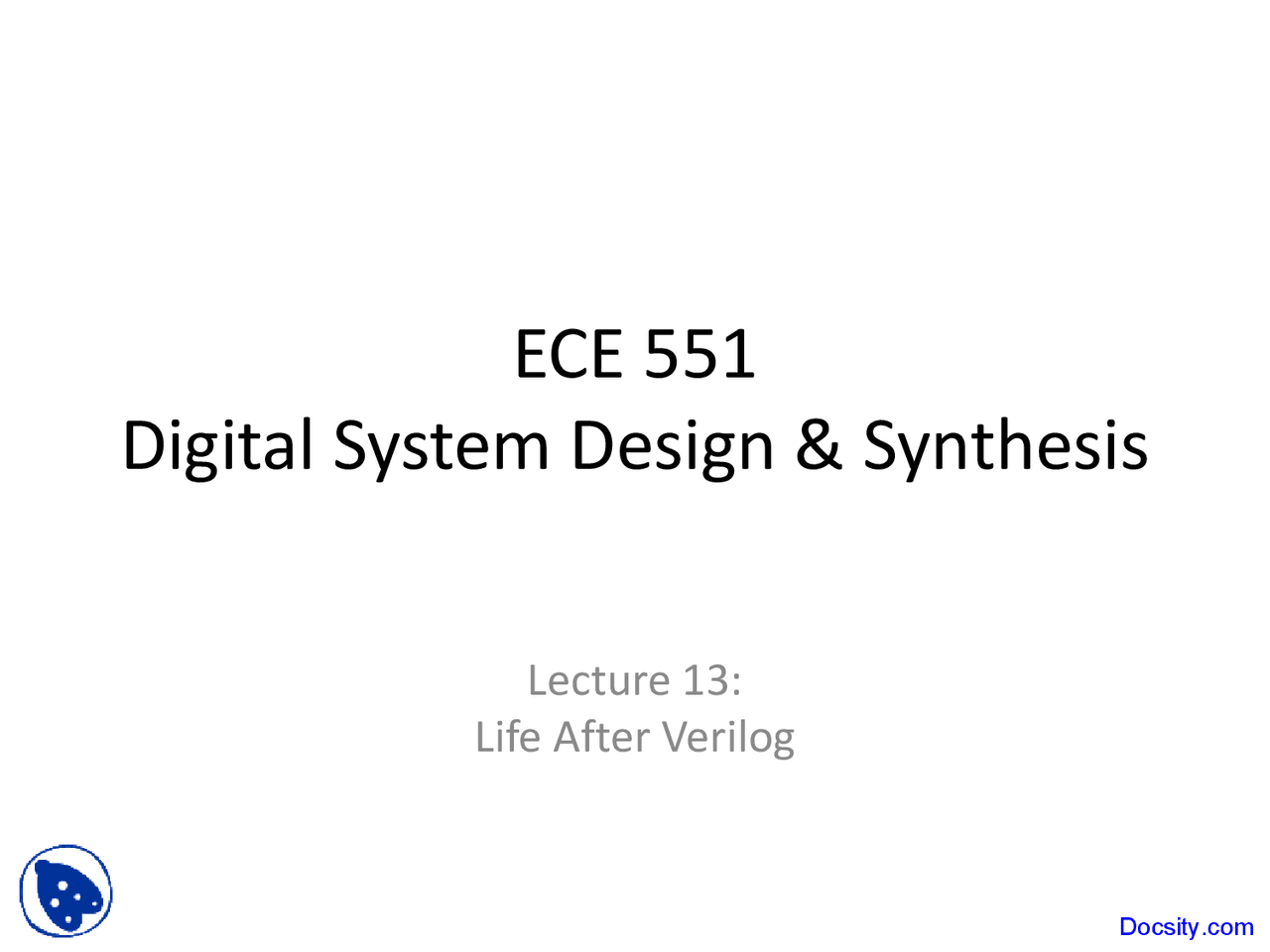Life After Verilog Digital Design And Synthesis Lecture Slides