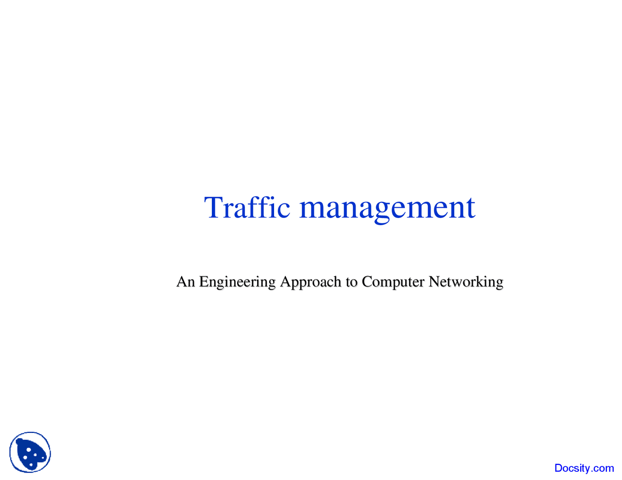 Traffic Management - Engineering Approach to Computer Networking - Lecture Slides - Docsity