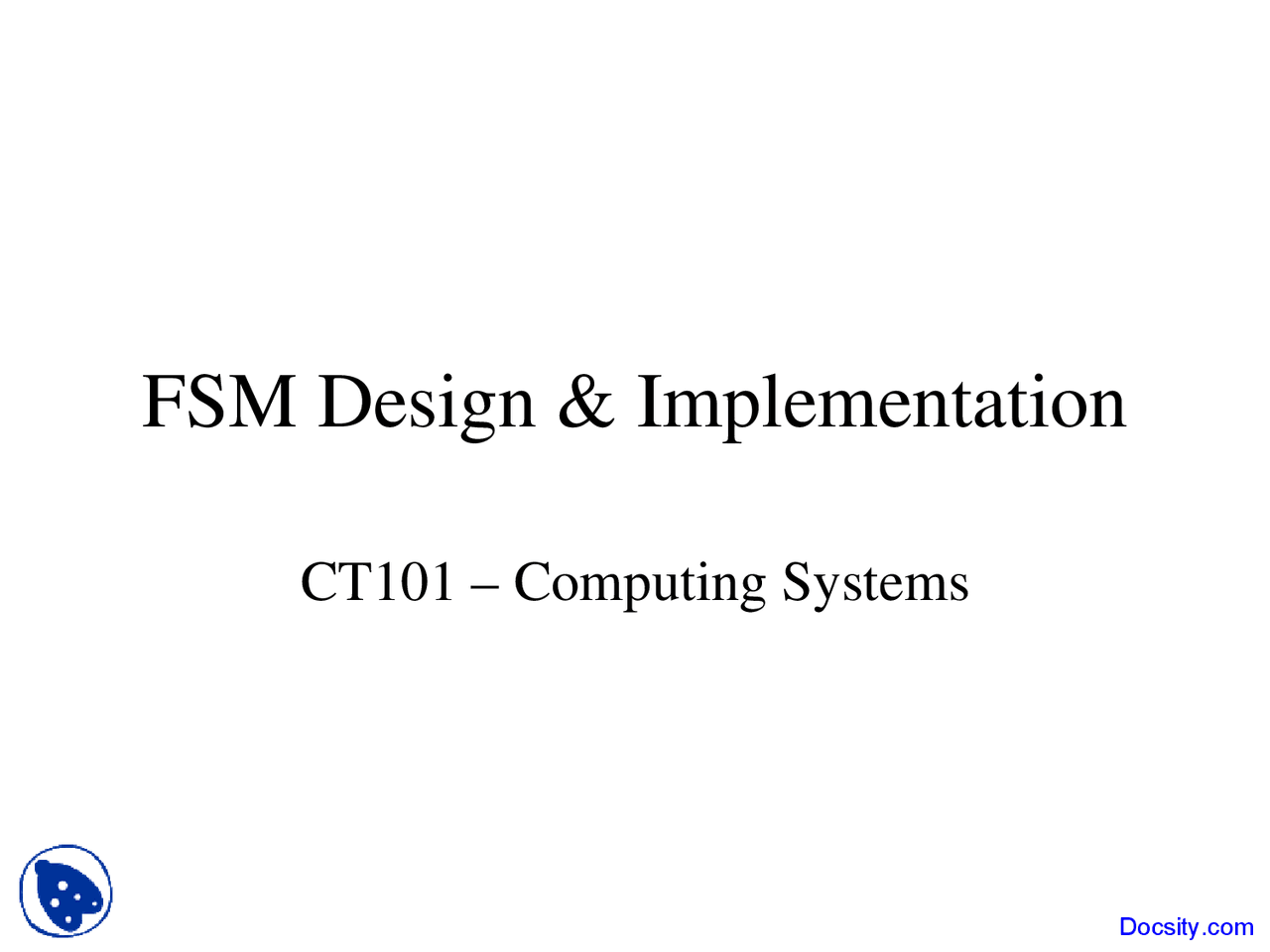 FSM Design and Implementation - Computing System - Lecture Slides - Docsity