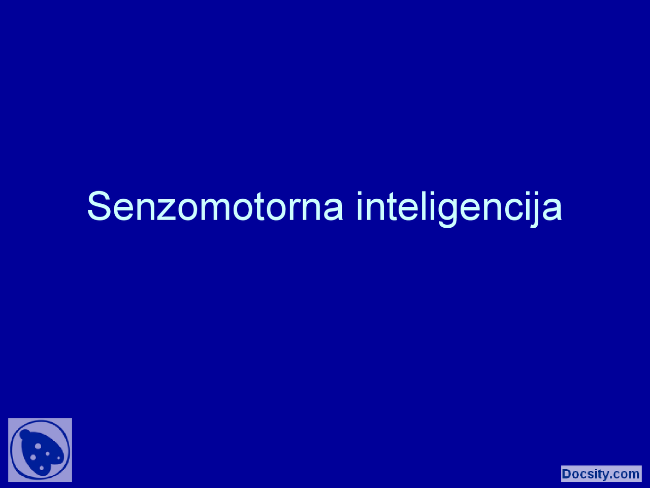 Senzomotorni stadijum- Slajdovi- Razvojna psihologija- FASPER ...